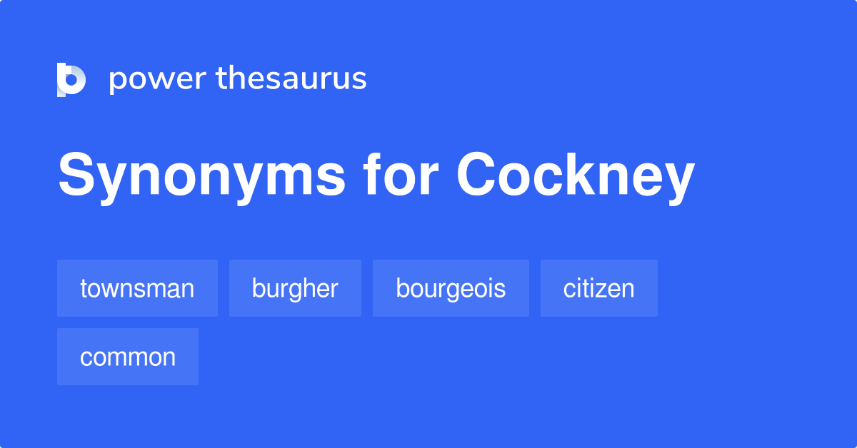 COCKNEY Synonyms: 234 Similar Words & Phrases