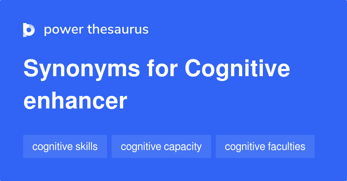 Cognitive Enhancer synonyms - 218 Words and Phrases for Cognitive Enhancer