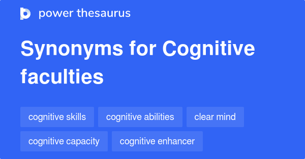 COGNITIVE FACULTIES Synonyms: 181 Similar Words & Phrases