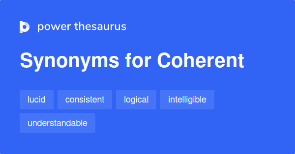 COHERENT Synonyms: 1 388 Similar Words & Phrases