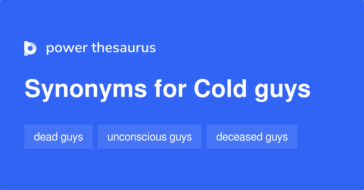 Cold Guys synonyms - 6 Words and Phrases for Cold Guys