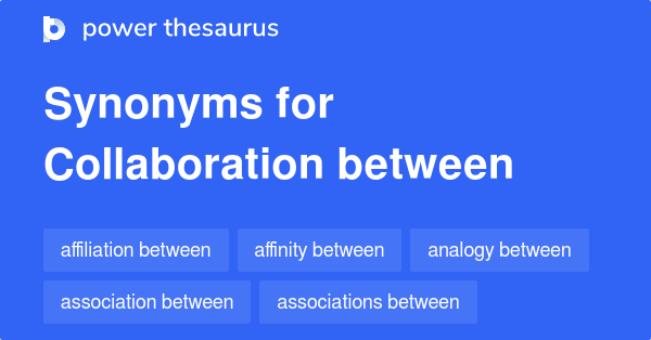 Collaboration Between synonyms - 59 Words and Phrases for Collaboration ...