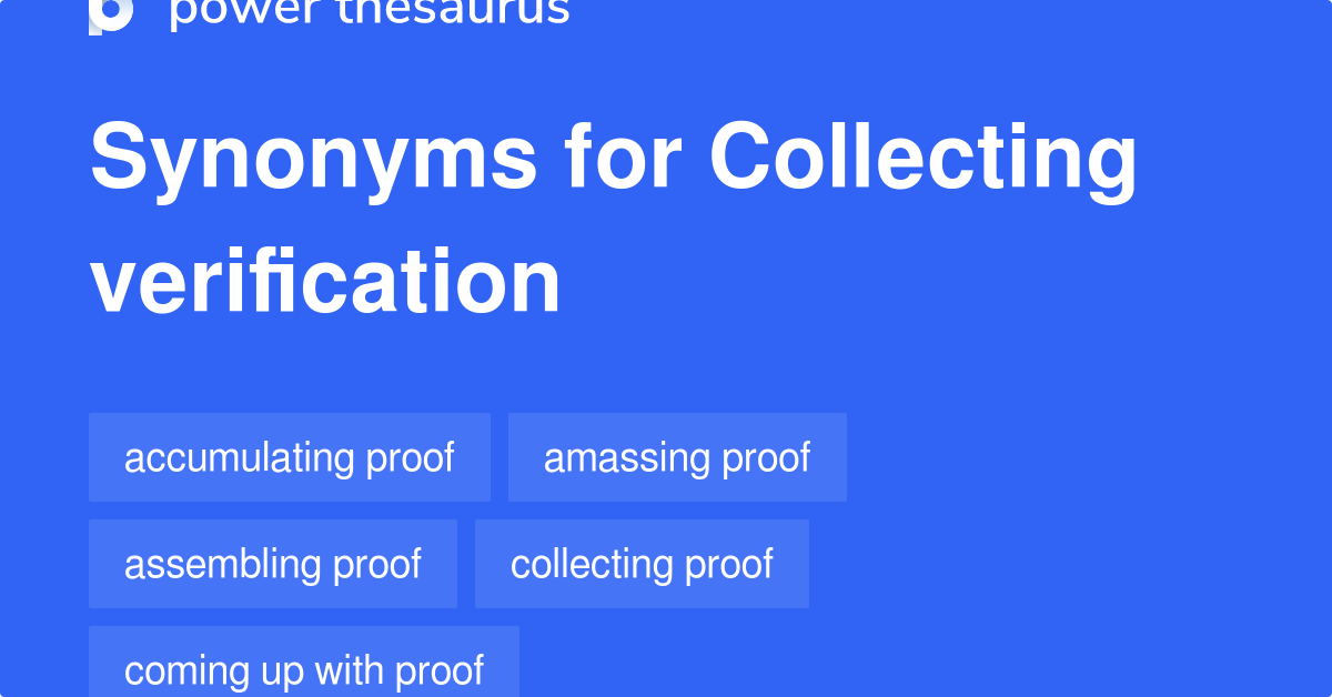 Collecting Verification synonyms - 50 Words and Phrases for Collecting ...