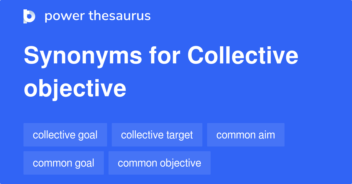 Collective Objective synonyms - 96 Words and Phrases for Collective ...