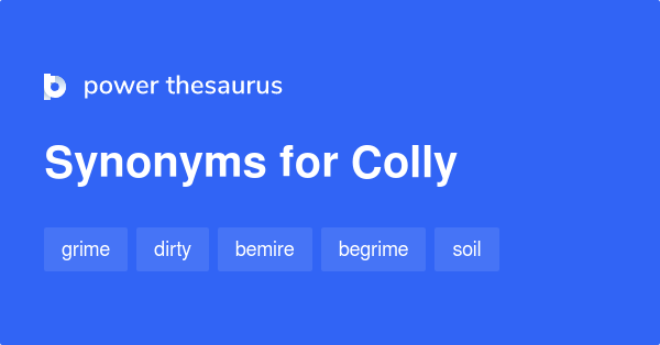 COLLY Synonyms: 62 Similar Words