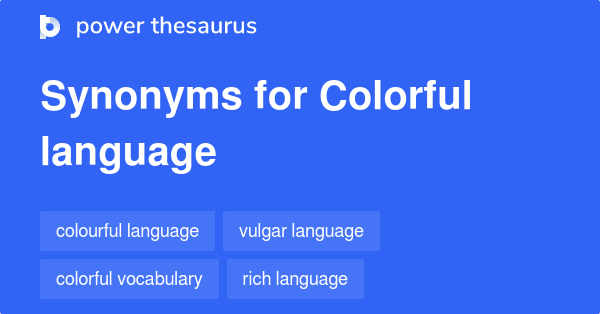 Colorful Language synonyms - 25 Words and Phrases for Colorful Language