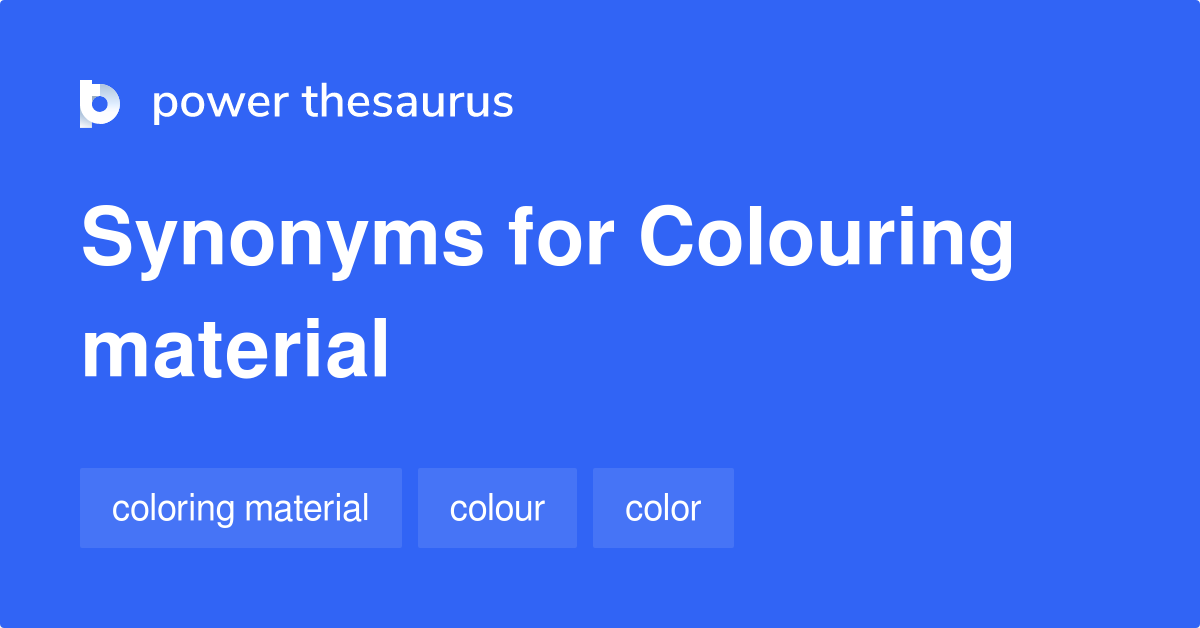 Colouring Material synonyms - 17 Words and Phrases for Colouring Material