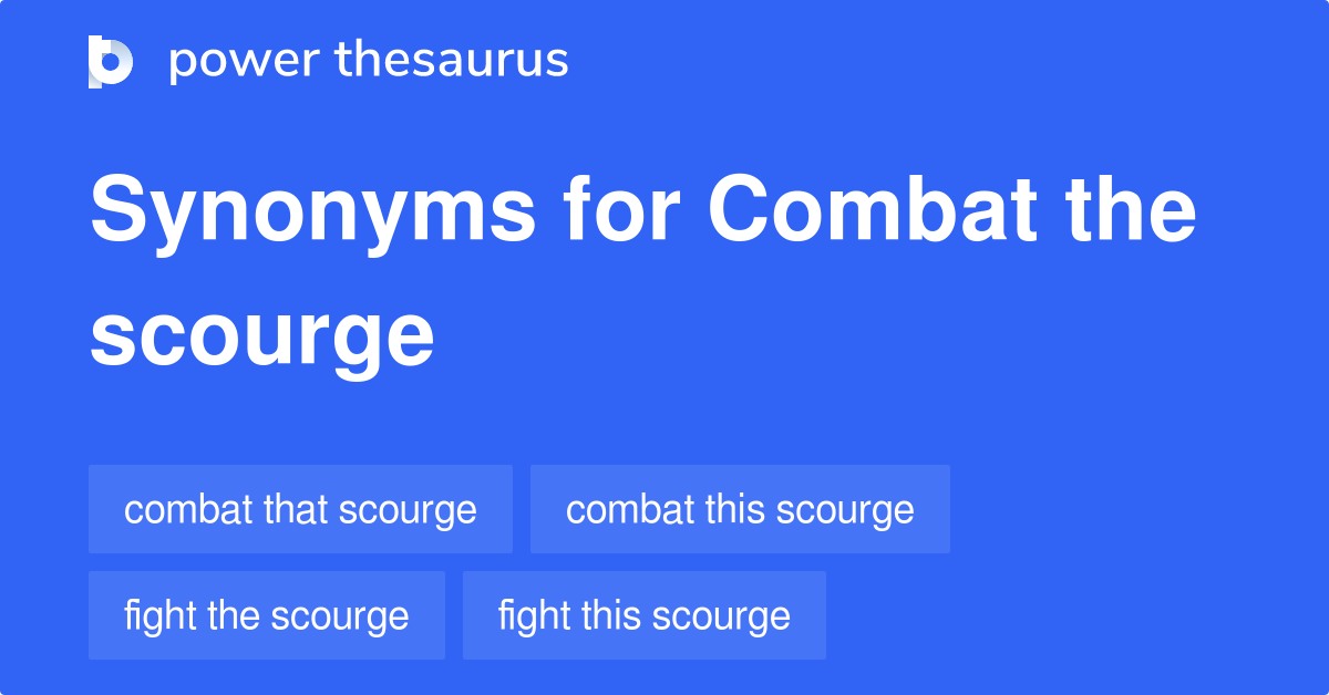 Combat The Scourge synonyms - 46 Words and Phrases for Combat The Scourge