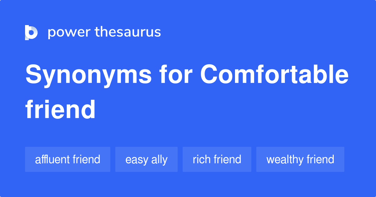 Comfortable Friend synonyms - 20 Words and Phrases for Comfortable Friend