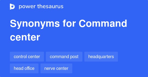 COMMAND CENTER Synonyms: 779 Similar Words & Phrases