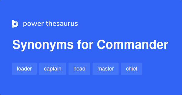 COMMANDER Synonyms: 1 276 Similar Words & Phrases