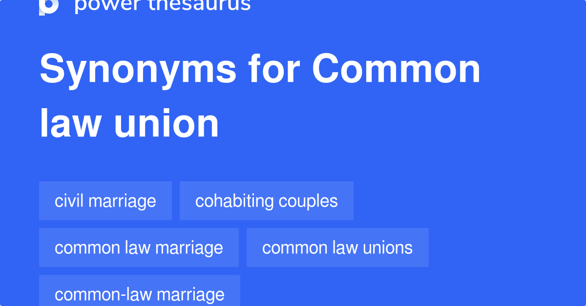 Common Law Union synonyms - 42 Words and Phrases for Common Law Union