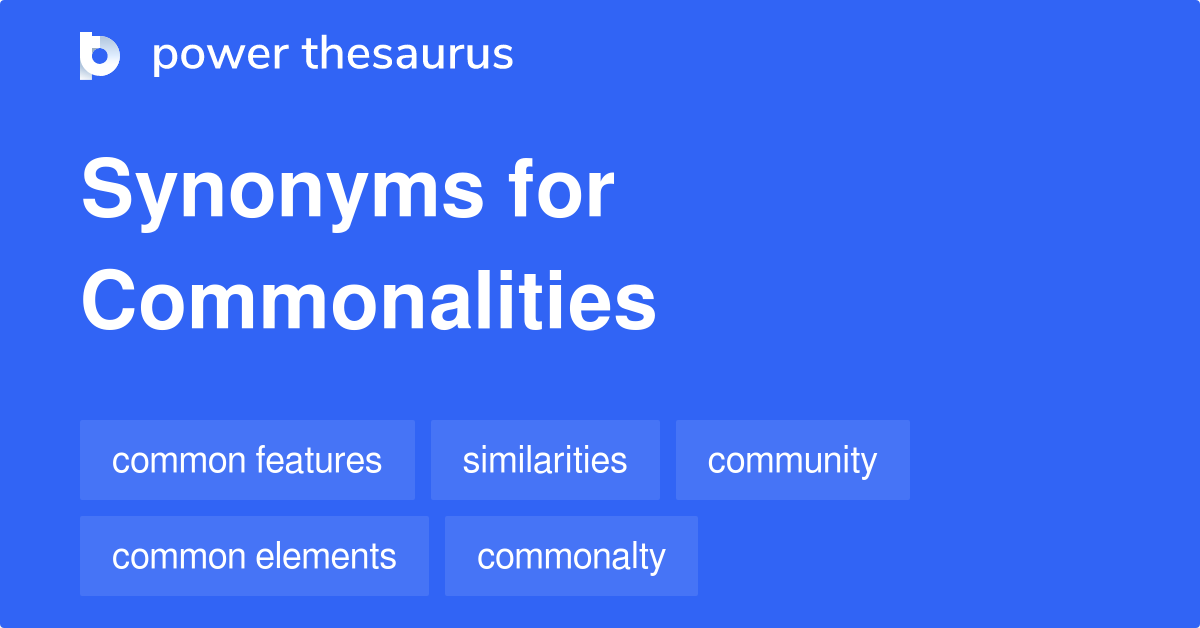 COMMONALITIES Synonyms: 242 Similar Words & Phrases