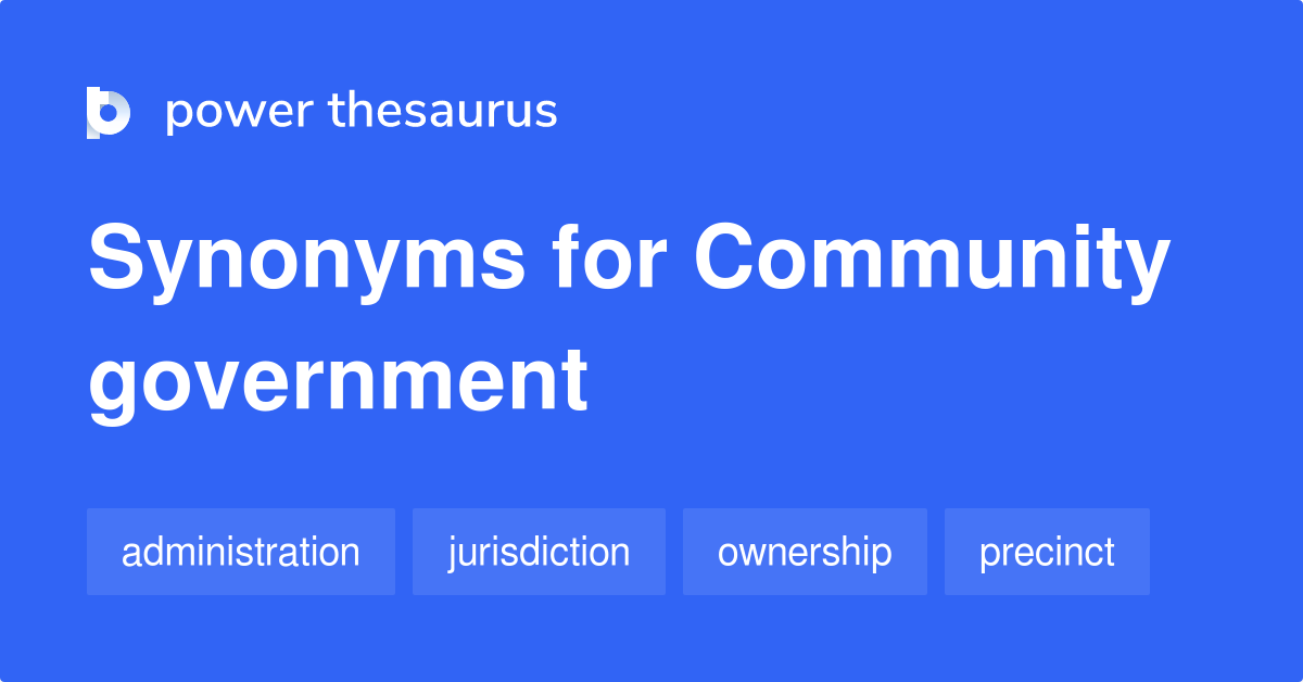 Community Government synonyms - 45 Words and Phrases for Community ...