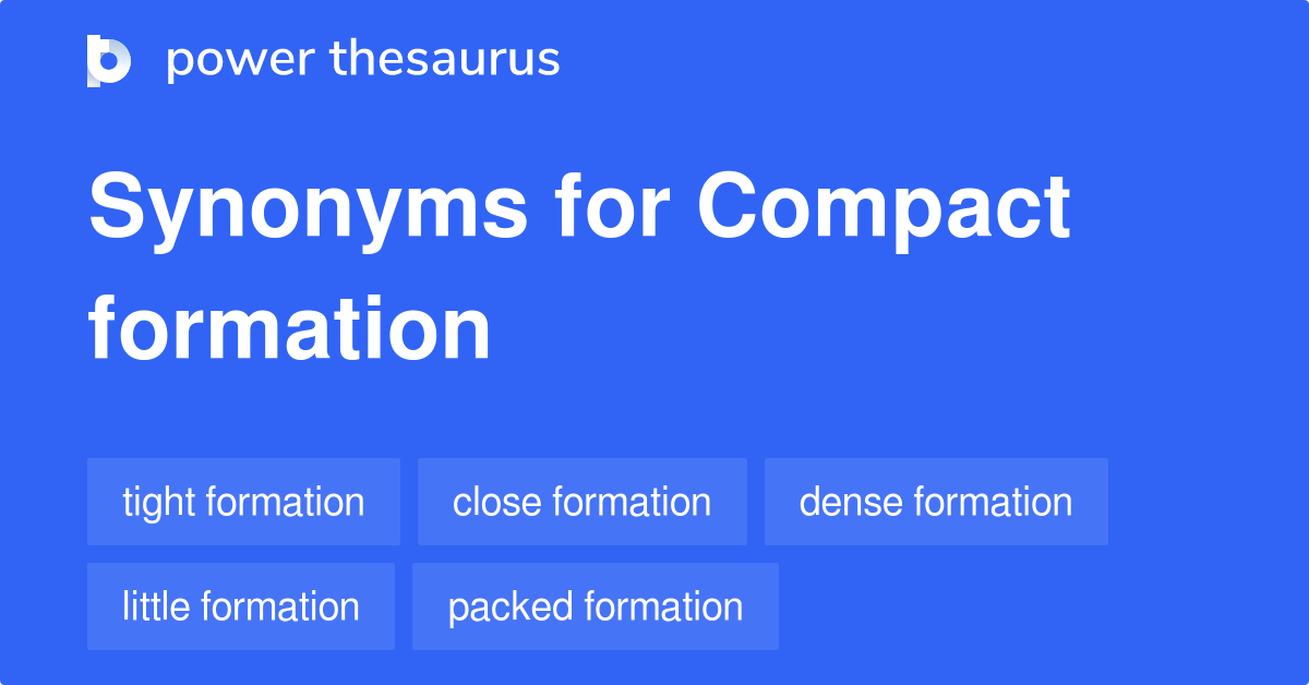 Compact Formation synonyms - 8 Words and Phrases for Compact Formation