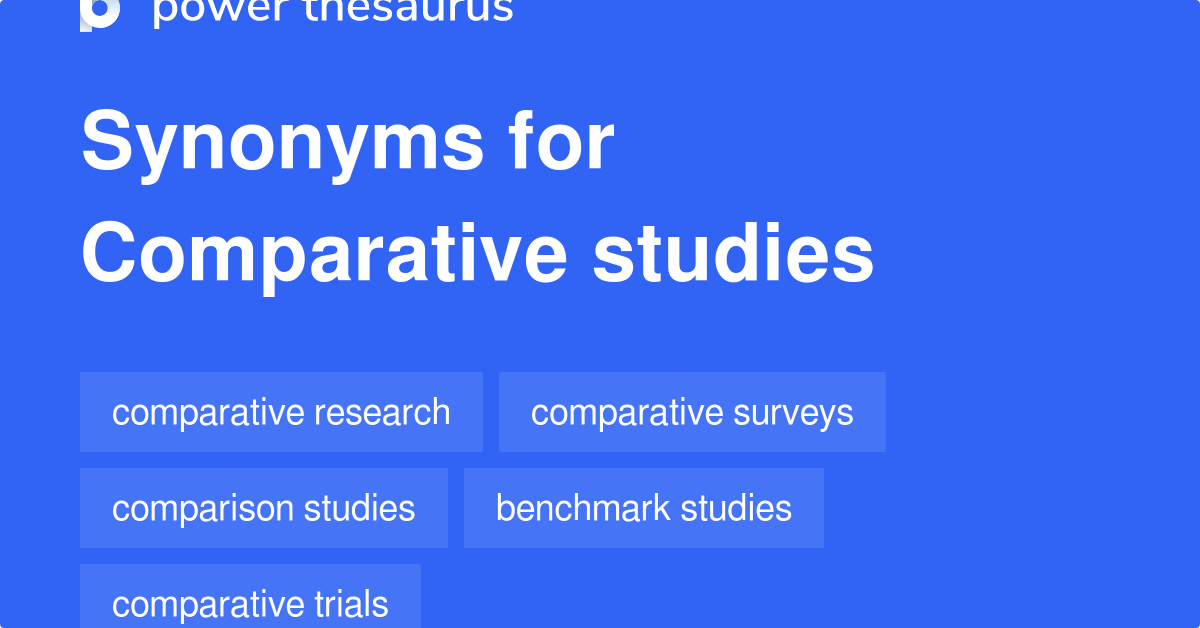 COMPARATIVE STUDIES Synonyms: 89 Similar Words & Phrases