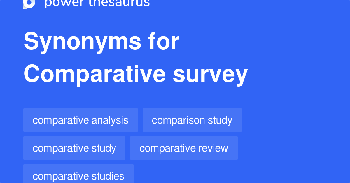 Comparative Survey synonyms - 48 Words and Phrases for Comparative Survey