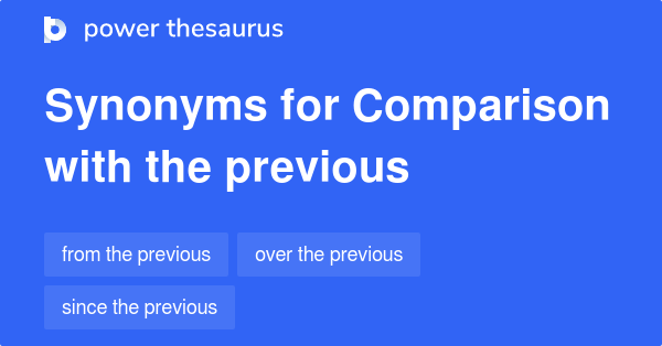 Comparison With The Previous synonyms - 35 Words and Phrases for ...