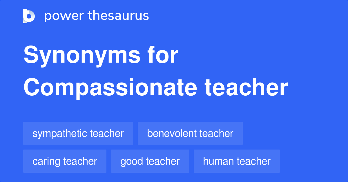Compassionate Teacher synonyms - 45 Words and Phrases for Compassionate ...