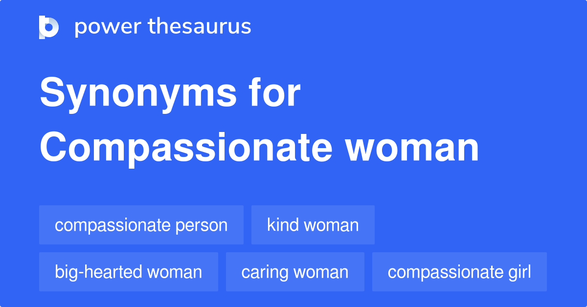 Compassionate Woman synonyms - 135 Words and Phrases for Compassionate ...