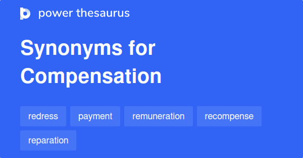 COMPENSATION Synonyms: 2 214 Similar Words & Phrases