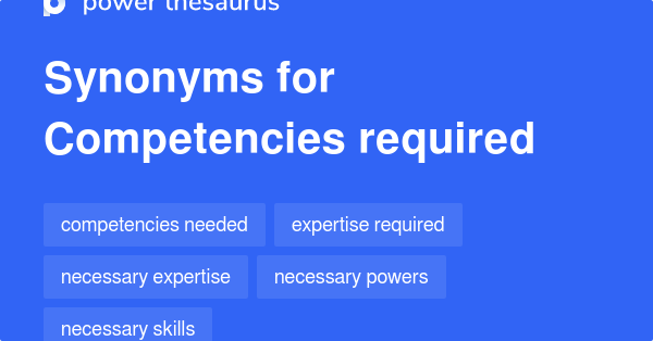 Competencies Required synonyms - 50 Words and Phrases for Competencies ...
