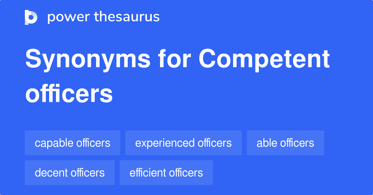 Competent Officers synonyms - 137 Words and Phrases for Competent Officers