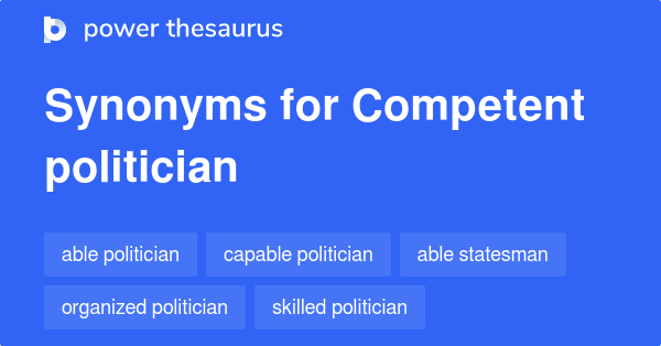 Competent Politician synonyms - 13 Words and Phrases for Competent ...