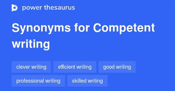 Competent Writing synonyms - 23 Words and Phrases for Competent Writing