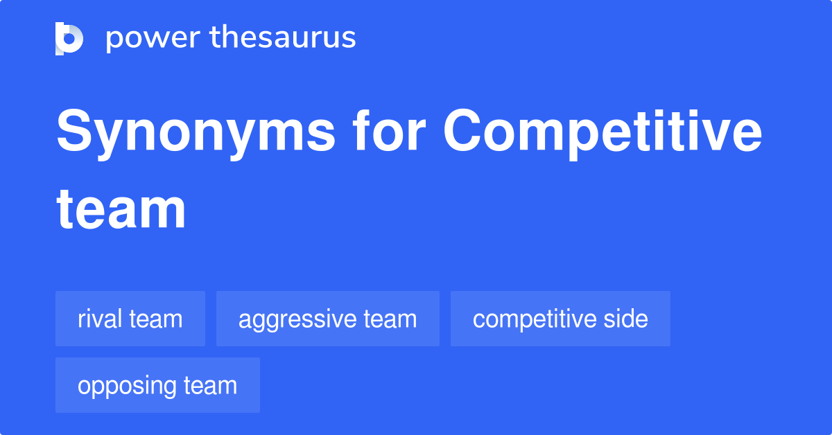 24 COMPETITIVE TEAM Synonyms