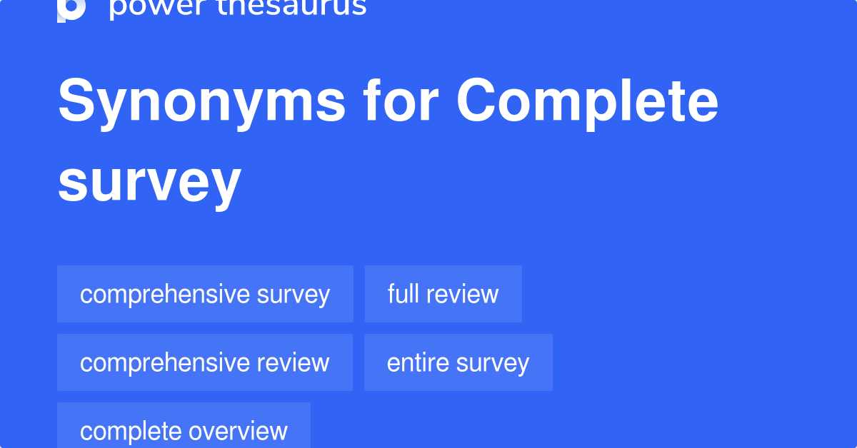 Complete Survey synonyms - 231 Words and Phrases for Complete Survey