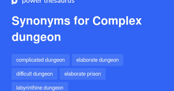 Complex Dungeon synonyms - 10 Words and Phrases for Complex Dungeon