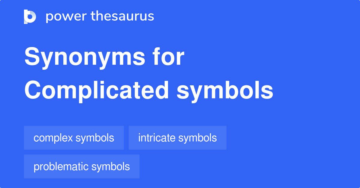 Complicated Symbols synonyms - 36 Words and Phrases for Complicated Symbols