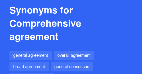 Comprehensive Agreement synonyms - 190 Words and Phrases for ...