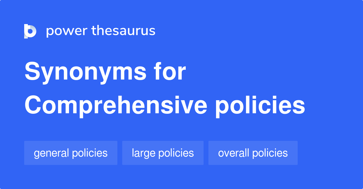 Comprehensive Policies synonyms - 52 Words and Phrases for ...