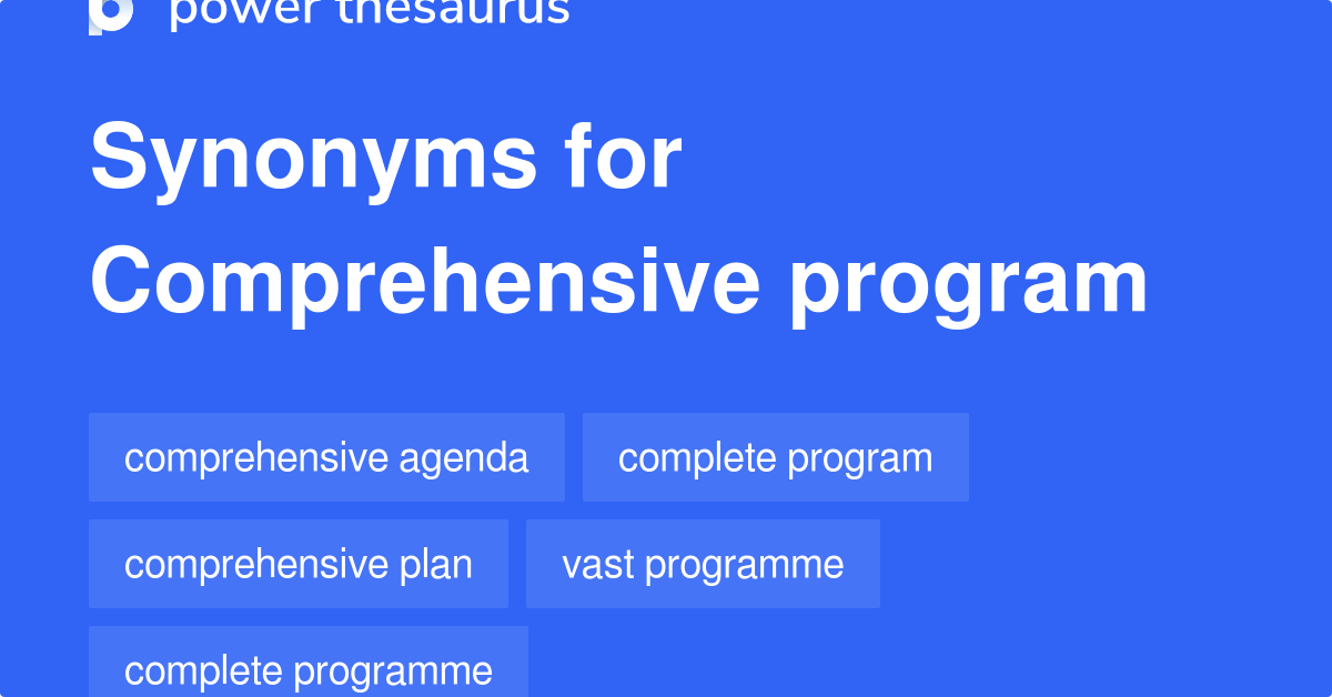 Comprehensive Program synonyms - 223 Words and Phrases for ...