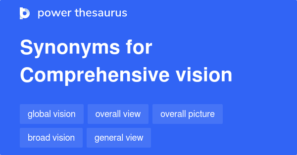 Comprehensive Vision synonyms - 41 Words and Phrases for Comprehensive ...