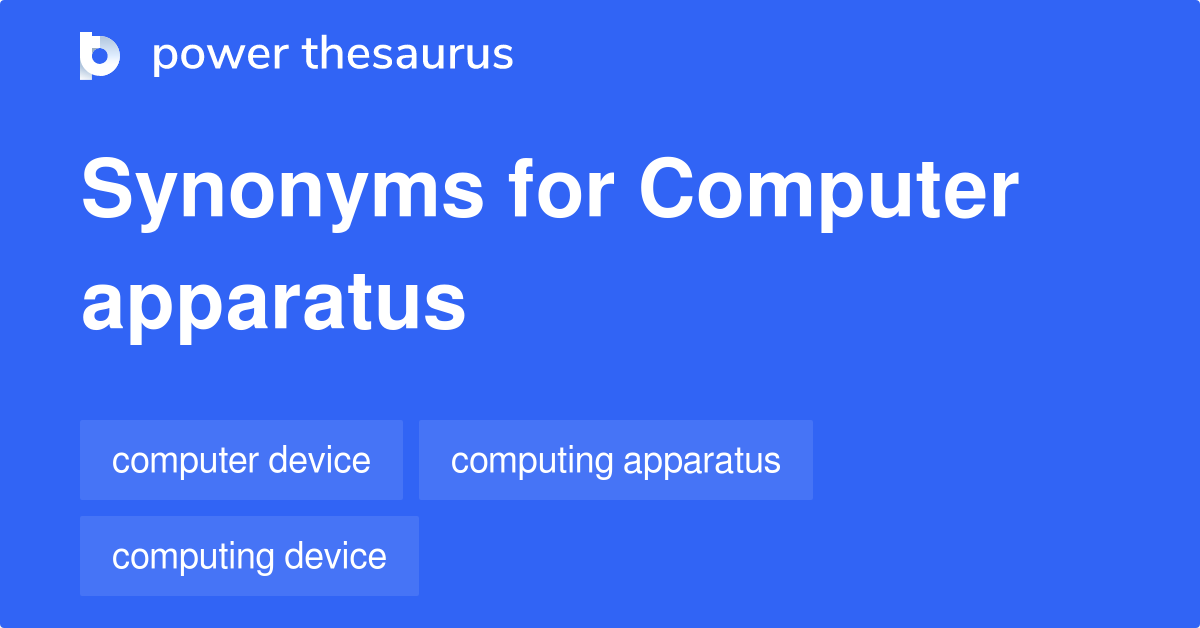 Computer Apparatus synonyms - 37 Words and Phrases for Computer Apparatus