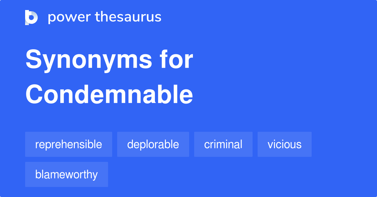 Condemnable synonyms - 204 Words and Phrases for Condemnable