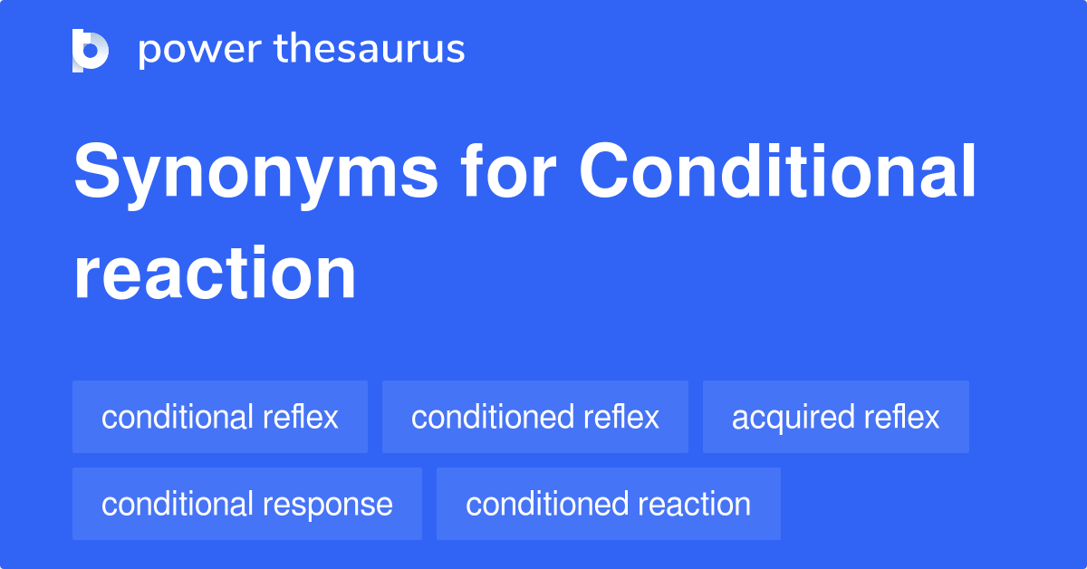Conditional Reaction synonyms - 6 Words and Phrases for Conditional ...
