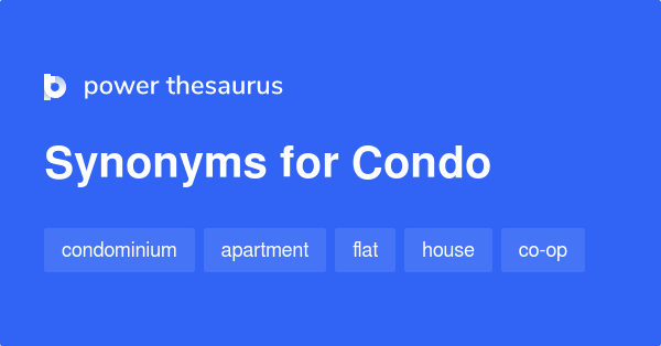 Condo synonyms - 219 Words and Phrases for Condo
