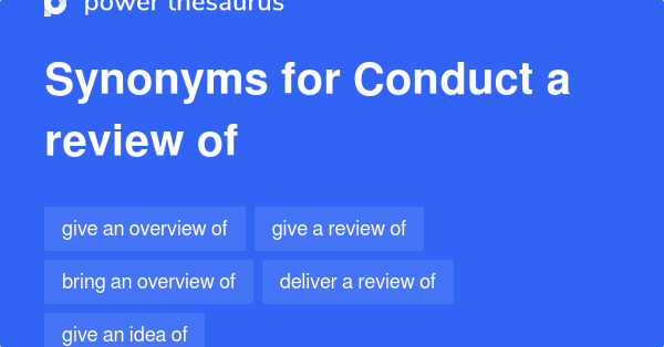 Conduct A Review Of synonyms - 76 Words and Phrases for Conduct A Review Of
