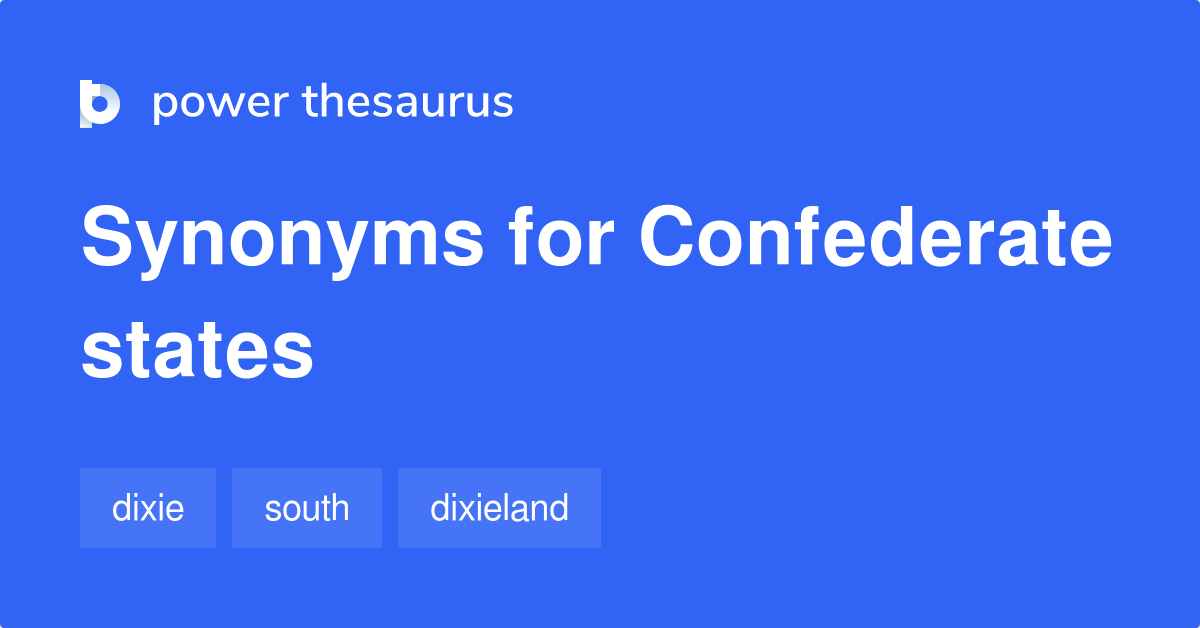 Confederate States synonyms - 35 Words and Phrases for Confederate States