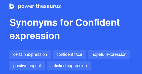Confident Expression synonyms - 107 Words and Phrases for Confident ...
