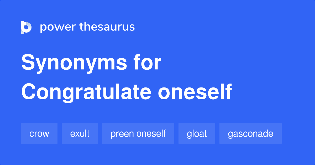 Congratulate Oneself synonyms - 169 Words and Phrases for Congratulate ...