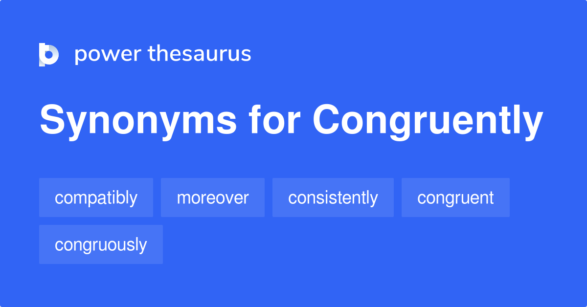 210 CONGRUENTLY Synonyms