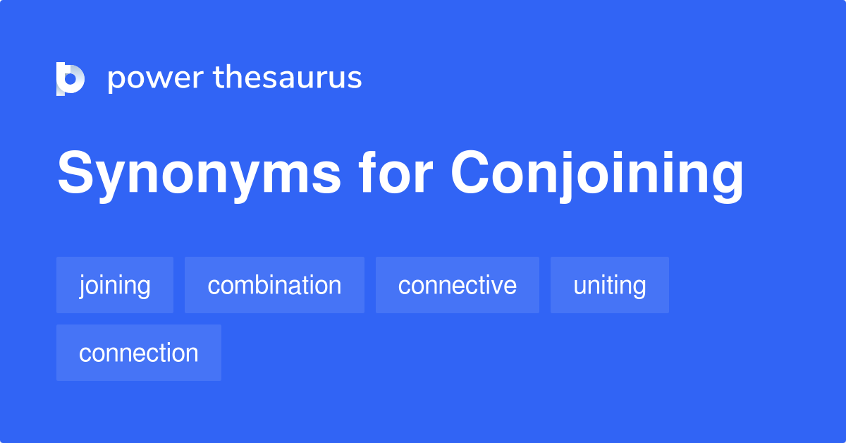 Conjoining synonyms - 230 Words and Phrases for Conjoining