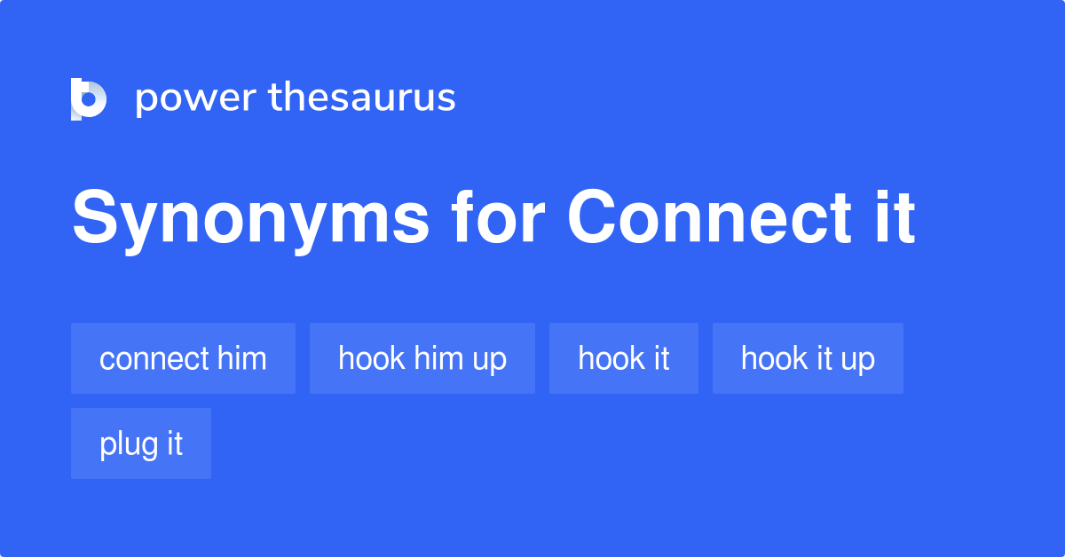 Connect It synonyms - 19 Words and Phrases for Connect It