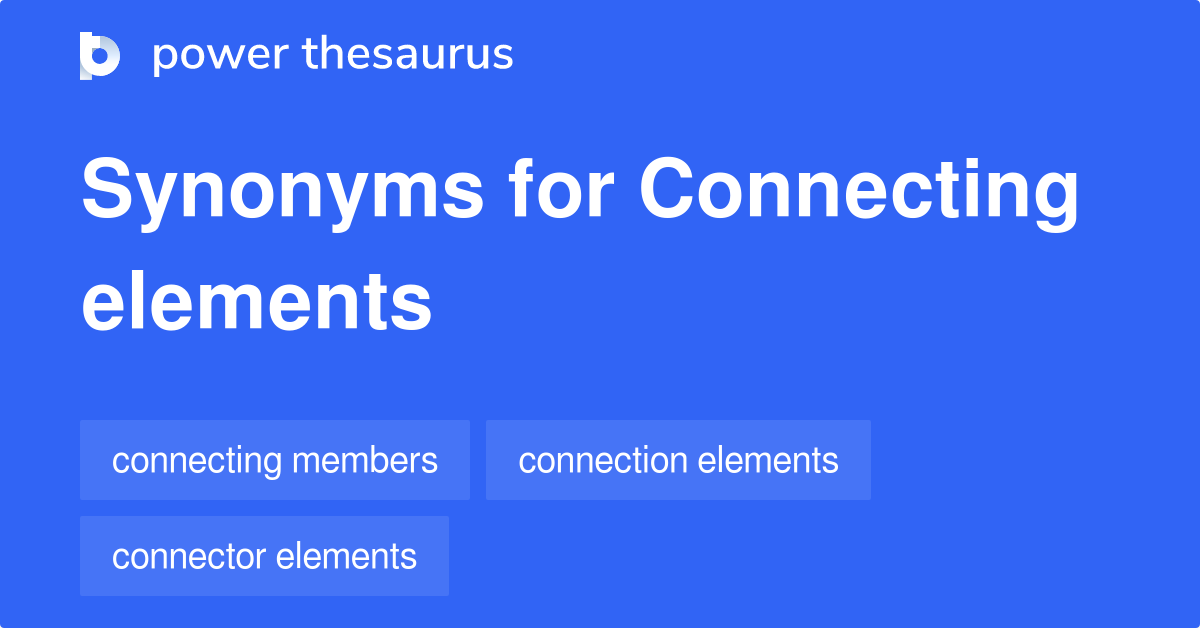 Connecting Elements synonyms - 28 Words and Phrases for Connecting Elements