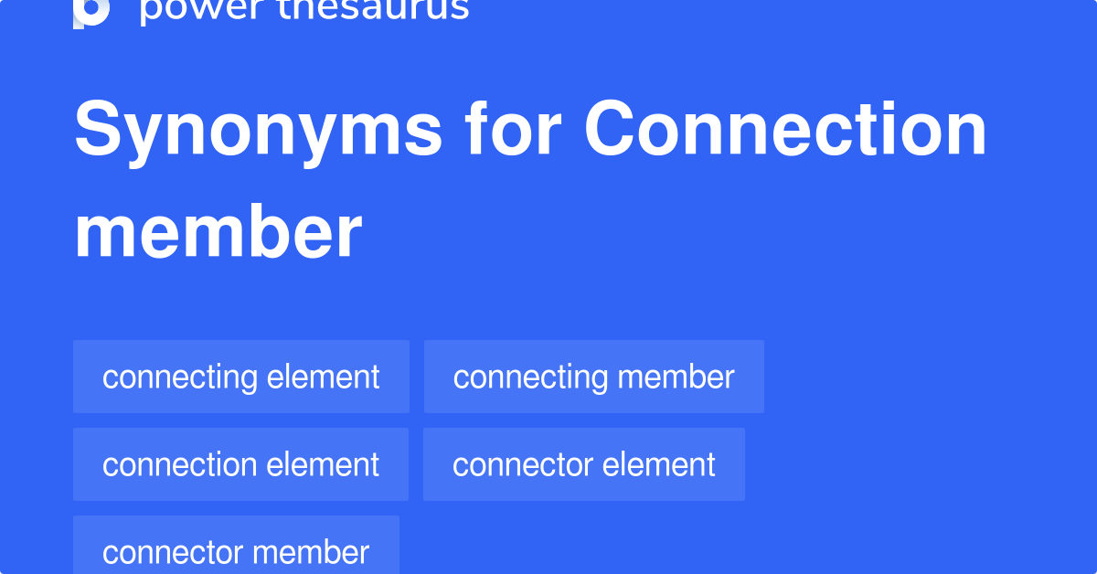 Connection Member synonyms - 46 Words and Phrases for Connection Member